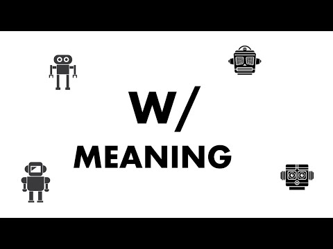 W/ meaning.