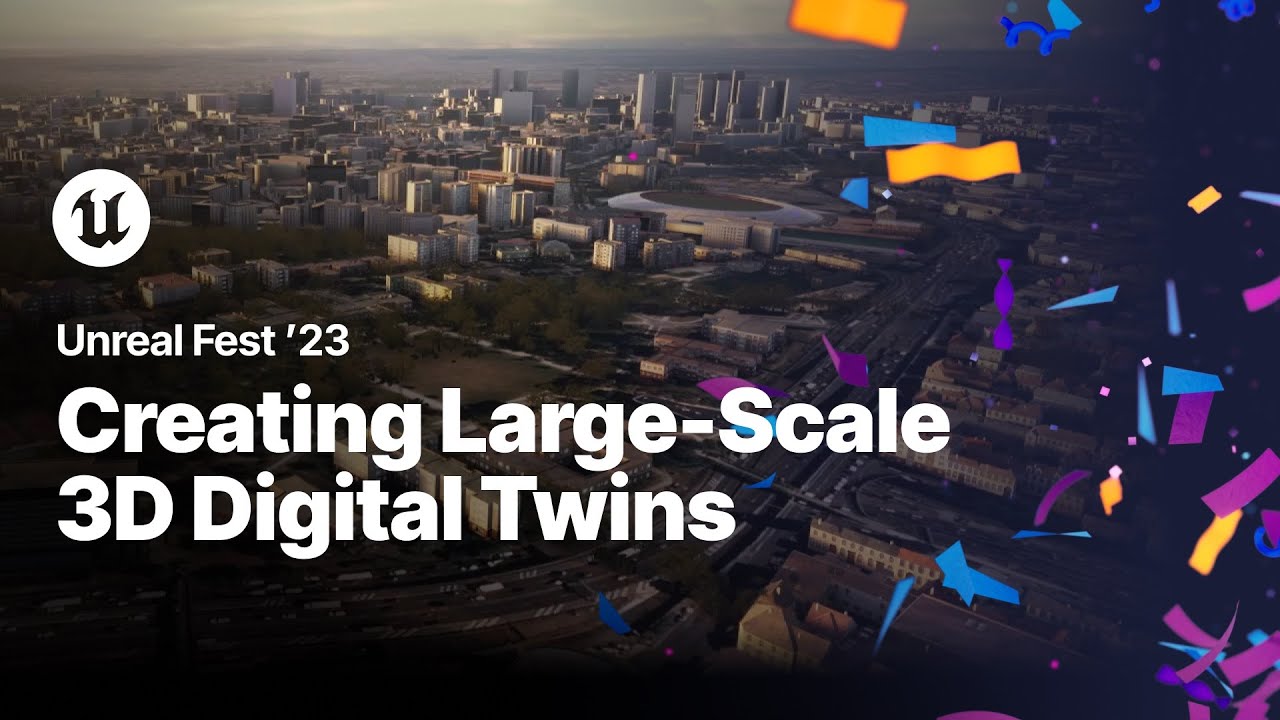 Large-Scale 3D Digital Twins with AI and Unreal Engine - General ...