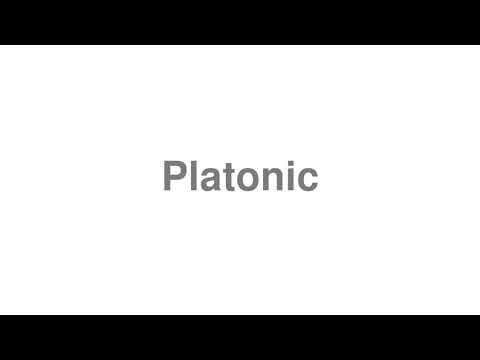 How to Pronounce "Platonic"