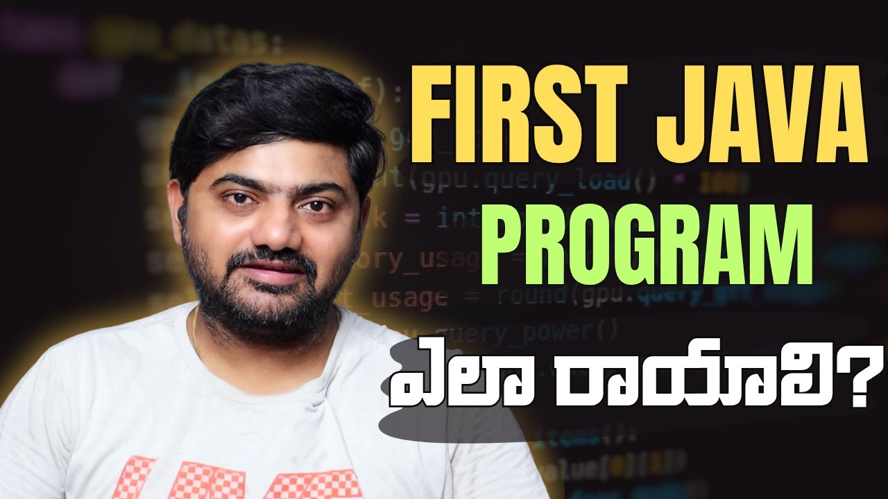 #3 First Java Program Explained in Telugu |  How to Write Java Program for Beginners