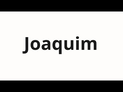 How to pronounce Joaquim