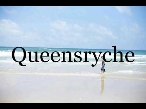 How To Pronounce Queensryche馃寛馃寛馃寛馃寛馃寛馃寛Pronunciation Of Queensryche