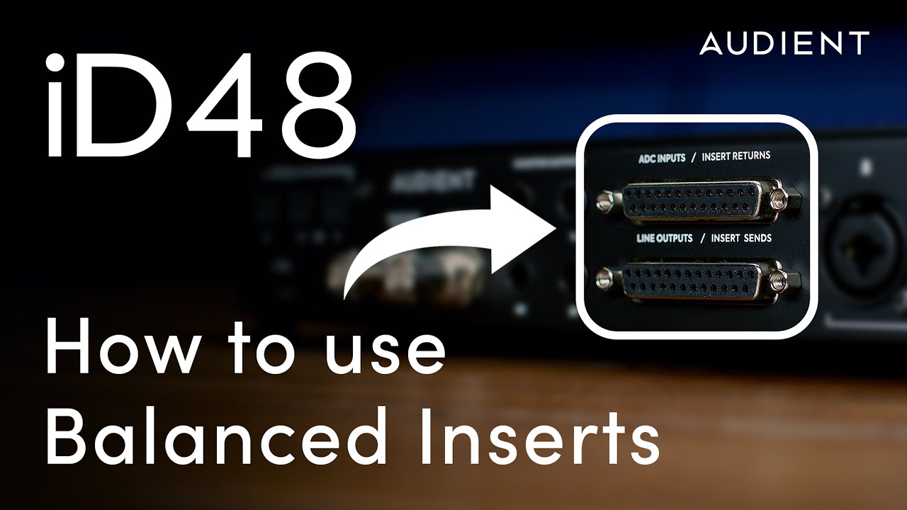 Audient iD48: How to Use Switchable Balanced Inserts