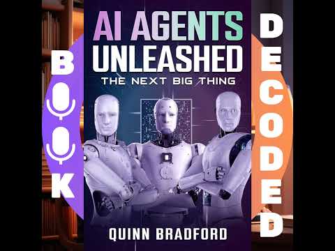 "AI Agents Unleashed: The Next Big Thing" by Quinn Bradford – Exploring Autonomous AI Agents, Wor...
