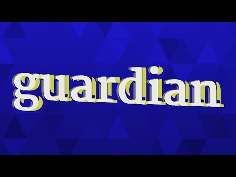 GUARDIAN pronunciation • How to pronounce GUARDIAN