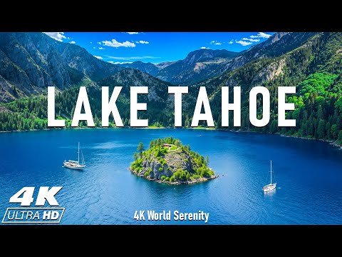 Lake Tahoe 4K Ultra HD - A Freshwater Paradise in the Sierra Nevada with Relaxing Music