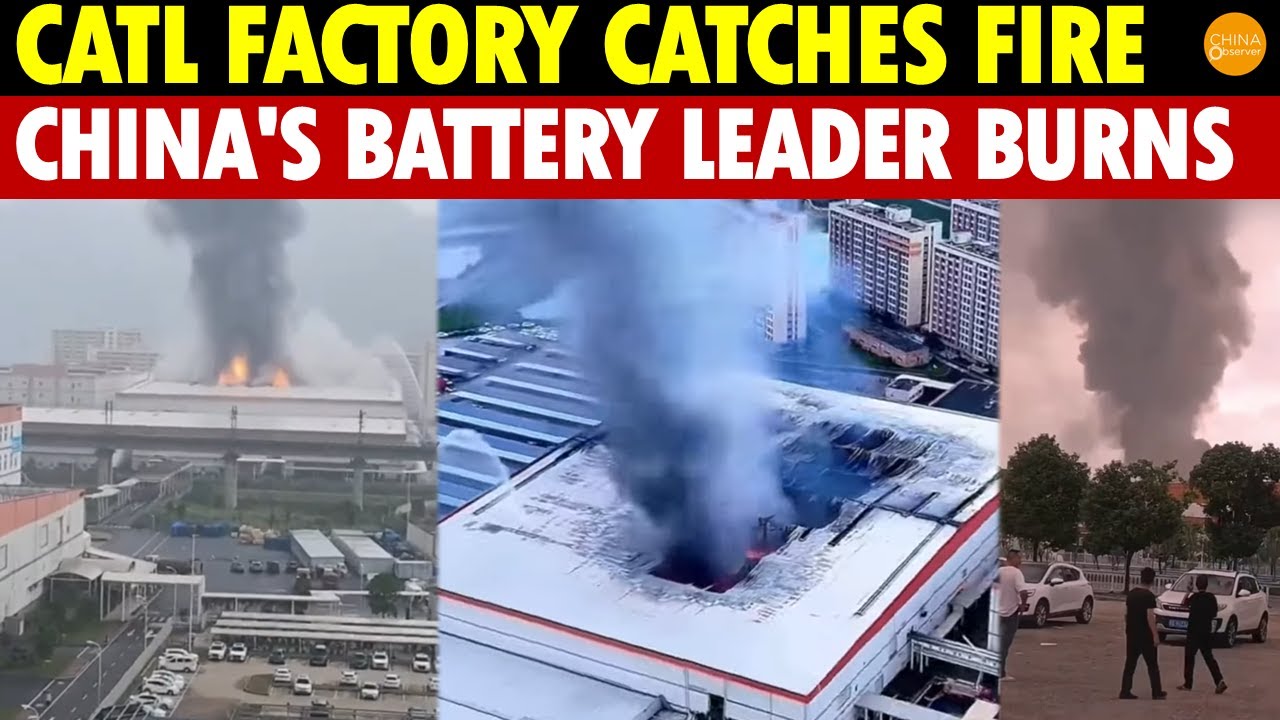 Fire Breaks Out at China’s Battery Giant CATL Factory, Smoke Billows to ...