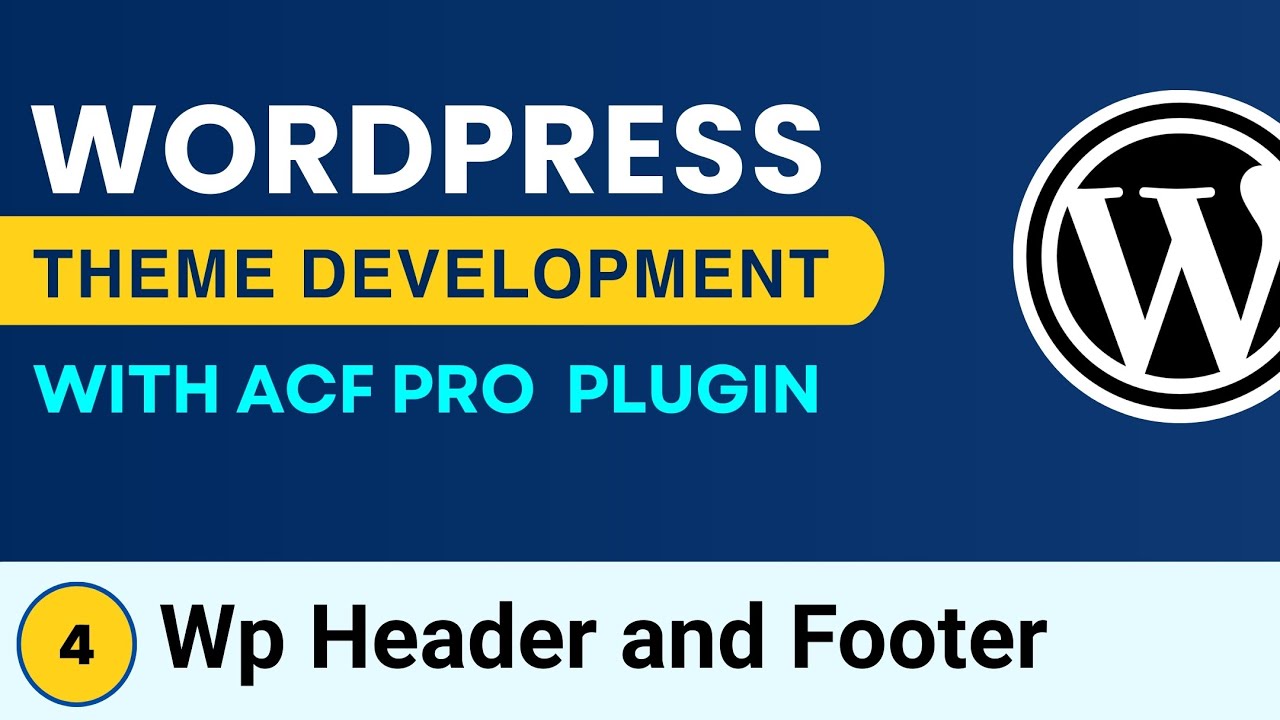 Advanced WordPress Theme Development | ACF Pro Plugin | Wp Header and Footer