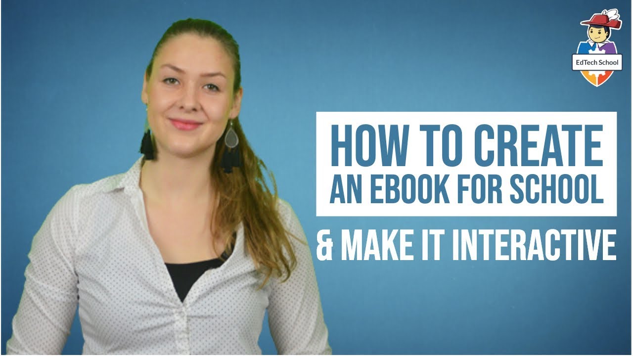 How to create an ebook for school and make it interactive
