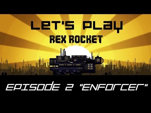Steam Community :: Video :: Let's Try - Rex Rocket Episode 2 "Enforcer"