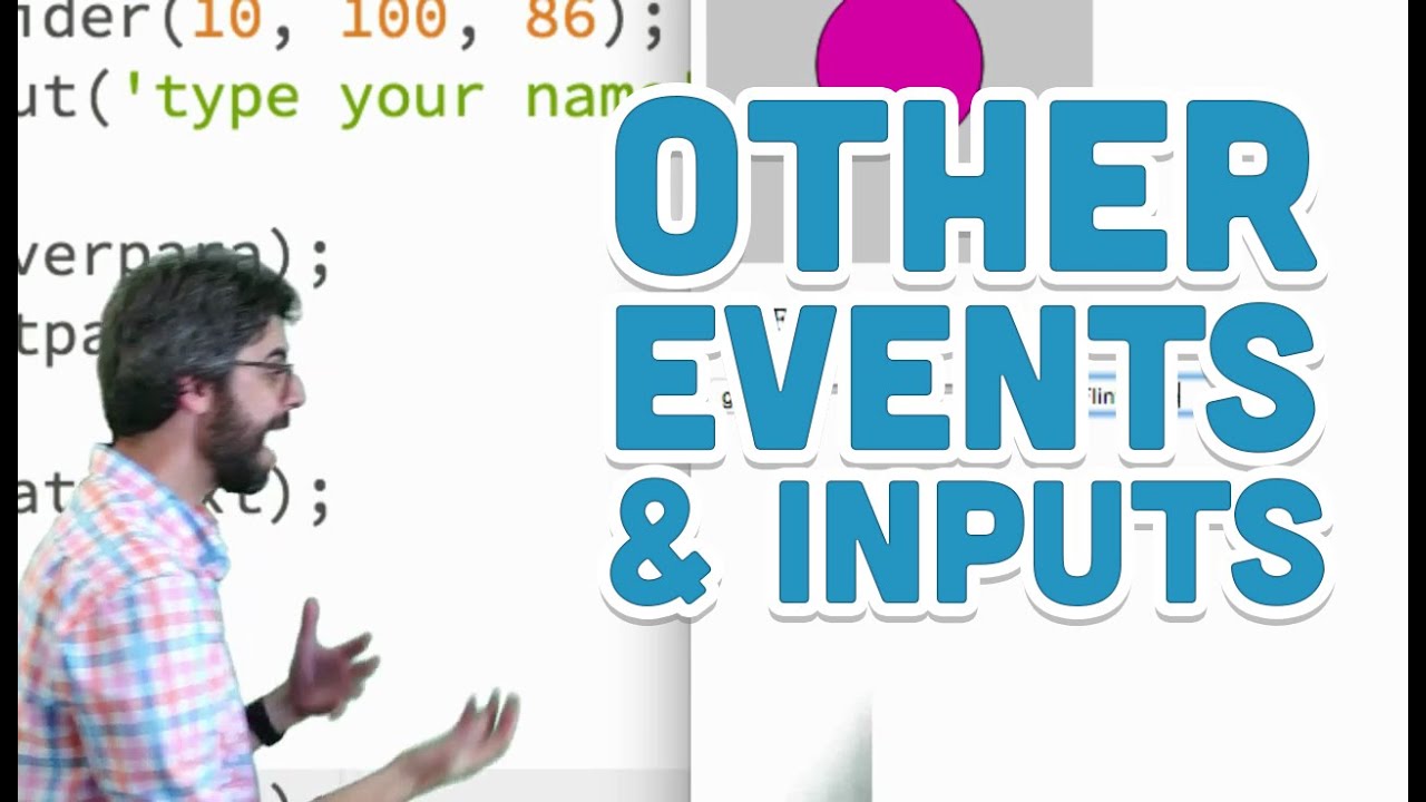 8.6: Other Events and Inputs - p5.js Tutorial