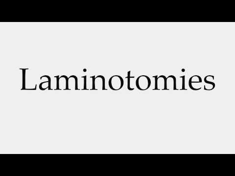 How to Pronounce Laminotomies