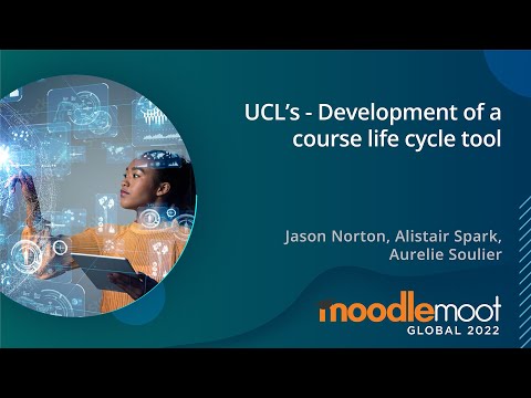 UCL's - Development of a Course Life Cycle Tool | MoodleMoot Global 2022