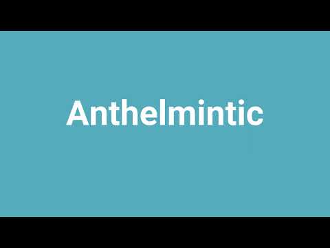 'Anthelmintic' Meaning and Pronunciation
