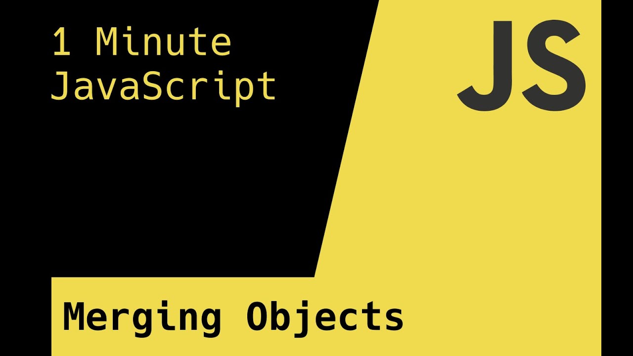 Merging Objects - 1 Minute JavaScript