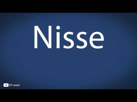 How to pronounce Nisse