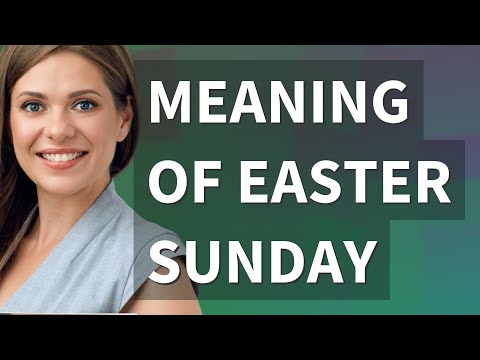 Easter sunday | meaning of Easter sunday