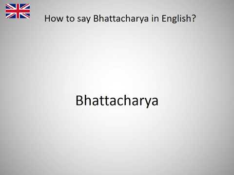 How to say Bhattacharya in English?