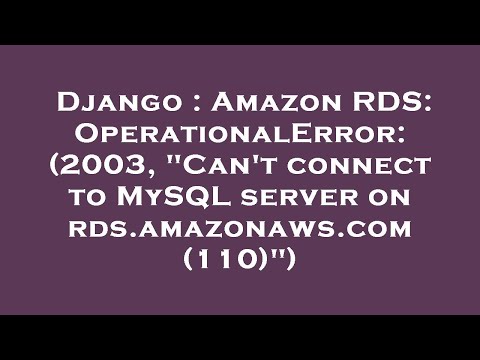 Django : Amazon RDS: OperationalError: (2003, "Can't connect to MySQL server on rds.amazonaws.com (1