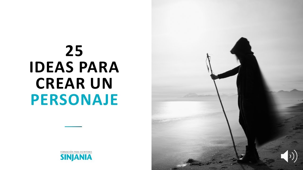 25 IDEAS para CREAR UN PERSONAJE