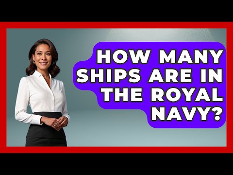 How Many Ships Are In The Royal Navy? - United Kingdom Explorers