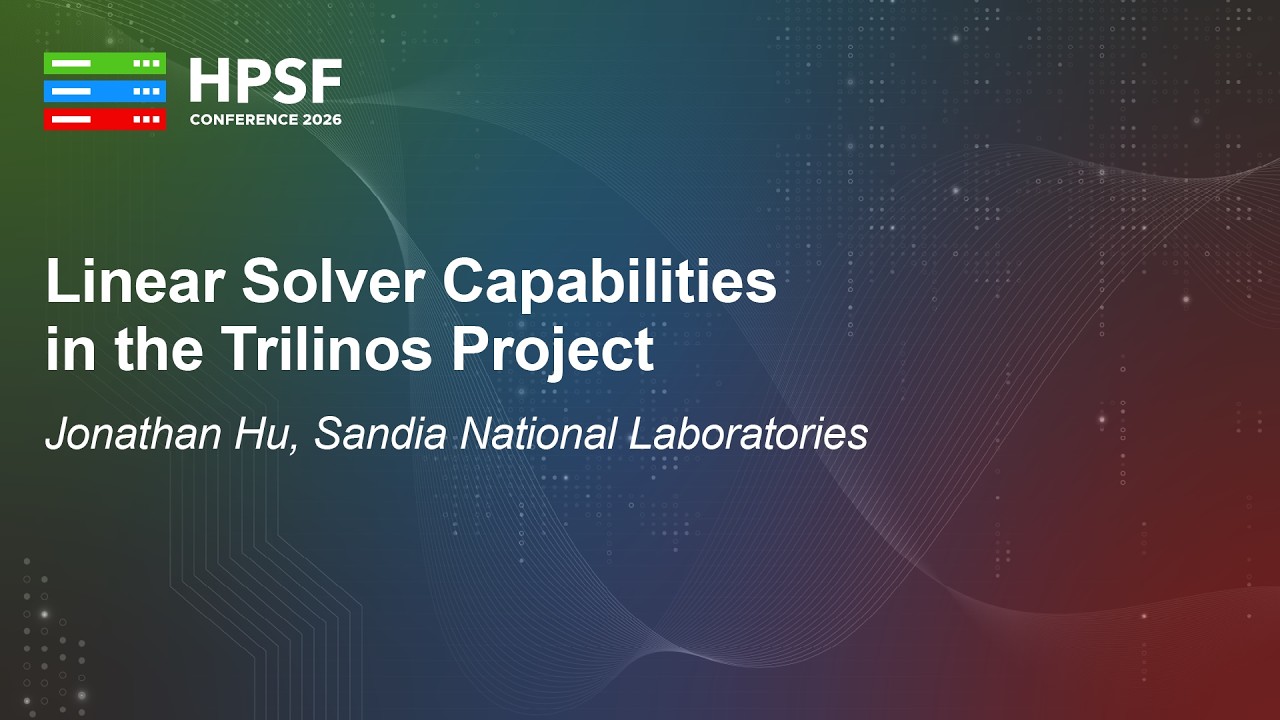 Linear Solver Capabilities in the Trilinos Project - Jonathan Hu, Sandia National Laboratories