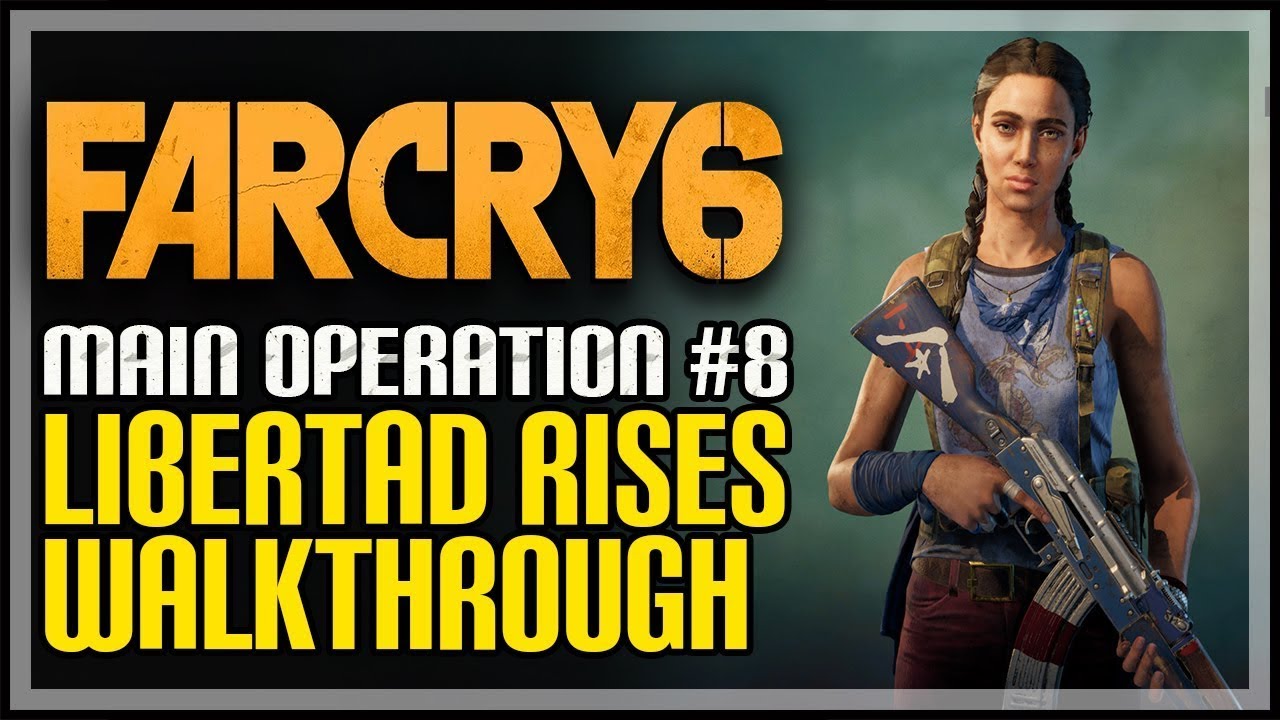 FAR CRY 6 [4K 60FPS] - Mission 06 : Libertad Rises Full Gameplay Walkthrough #farcry6 #libertadrises
