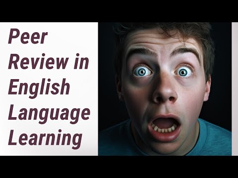 Unleashing the Power of Peer Review in English Language Learning