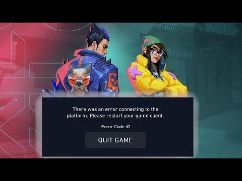 FIX Valorant Error Code: 62 "There Was An Error Connecting To The Platform"