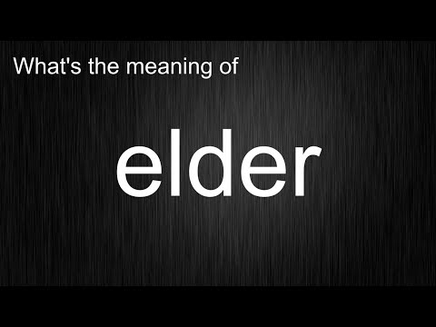 What's the meaning of "elder", How to pronounce elder?