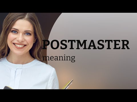 Postmaster • what is POSTMASTER definition