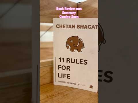 Coming soon- Book review cum summary: 11 Rules for Life by Chetan Bhagat