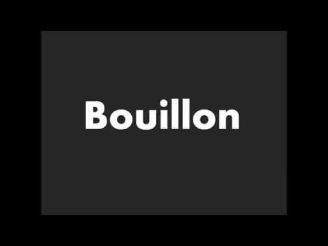 How to Pronounce Bouillon