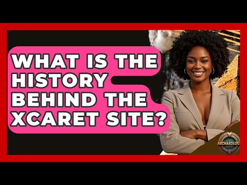 What Is The History Behind The Xcaret Site? - Archaeology Quest