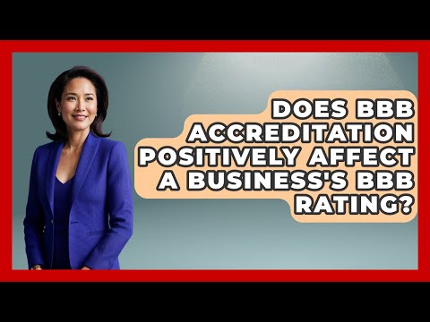 Does BBB Accreditation Positively Affect A Business's BBB Rating? - Consumer Laws For You