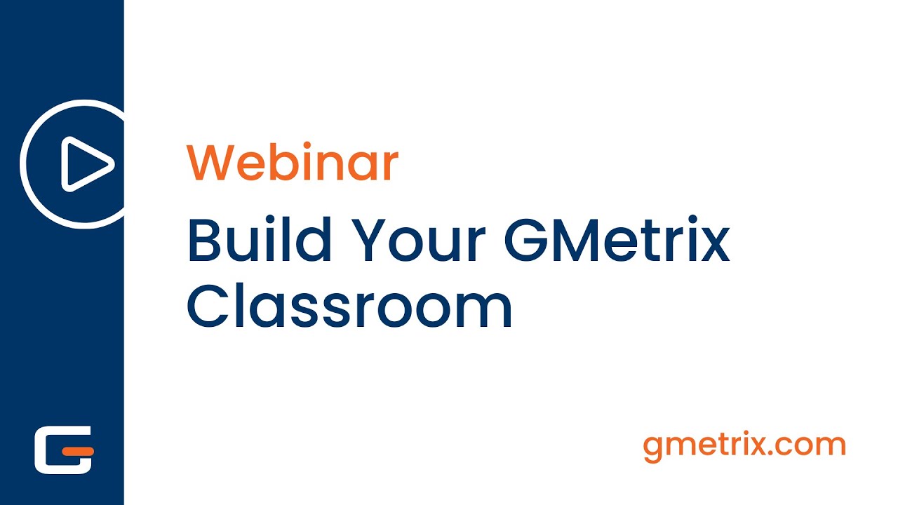 Building your GMetrix Classroom