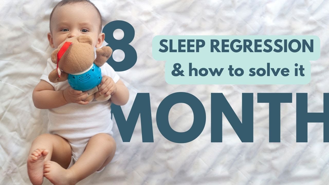 How to Solve the 8 to 10 Month Sleep Regression
