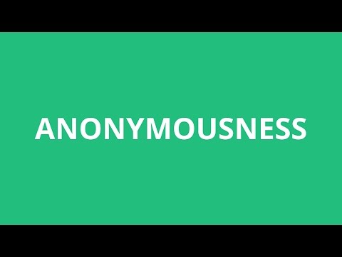 How To Pronounce Anonymousness - Pronunciation Academy