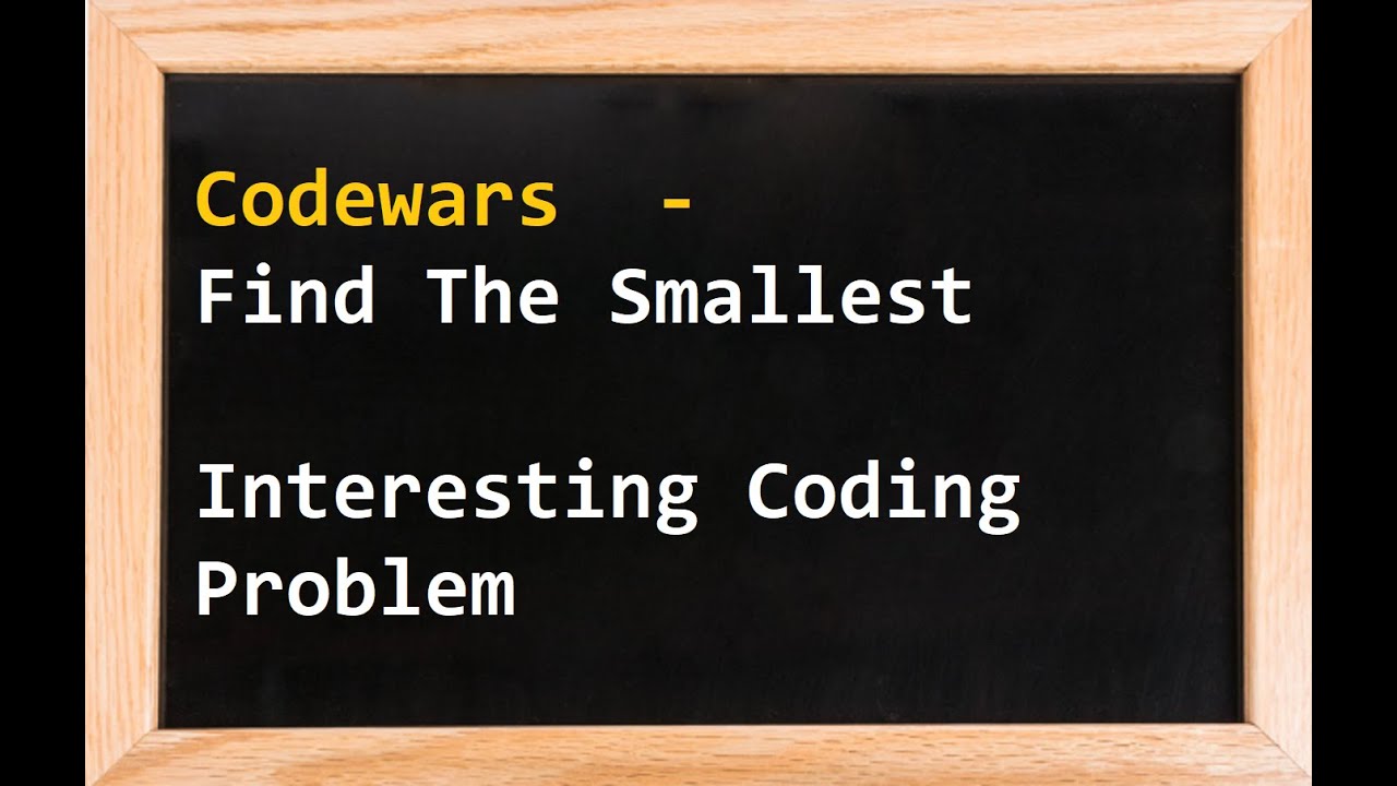 Codewars  - Find The Smallest -  Interesting Coding Problem