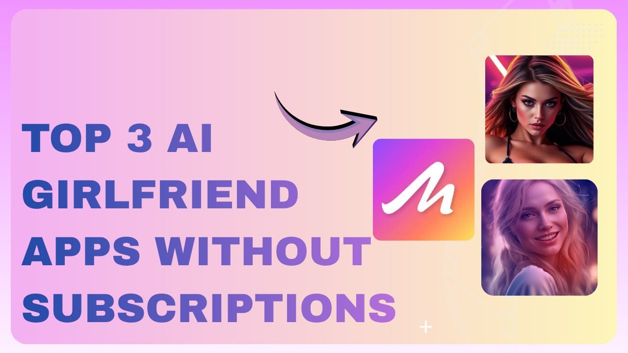Top 3 AI Girlfriend Apps Without Subscriptions | Best Picks
