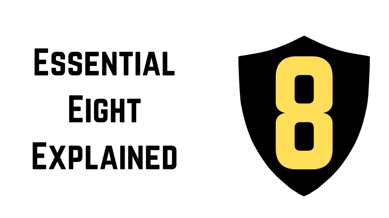 Essential Eight Maturity Model Explained In Cyber Security