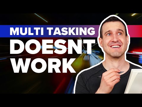 Here’s Why Multitasking Doesn’t Work AND What To Do About It