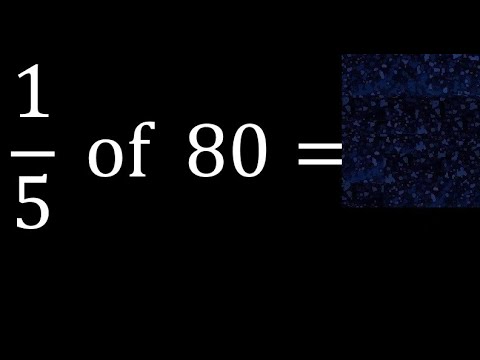 1/5 of 80 ,fraction of a number, part of a whole number