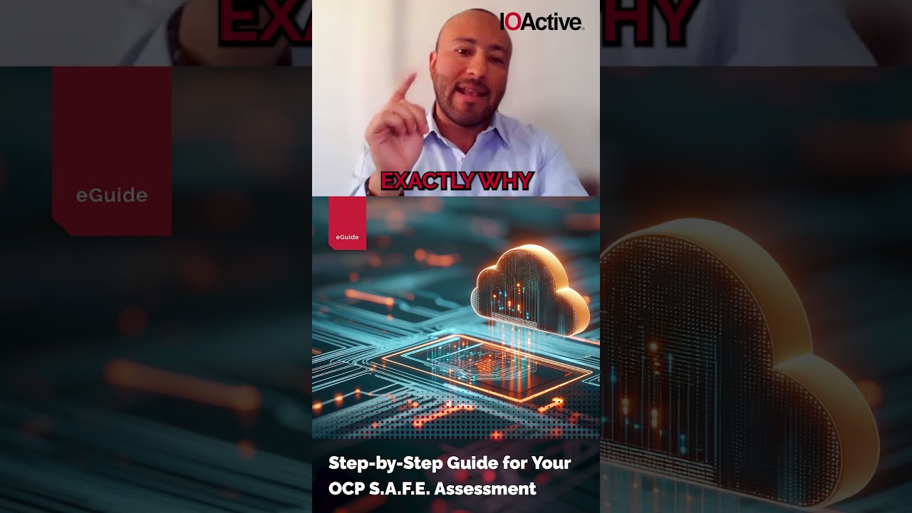 IOActive | Step-by-Step Guide for Your OCP S.A.F.E. Assessment