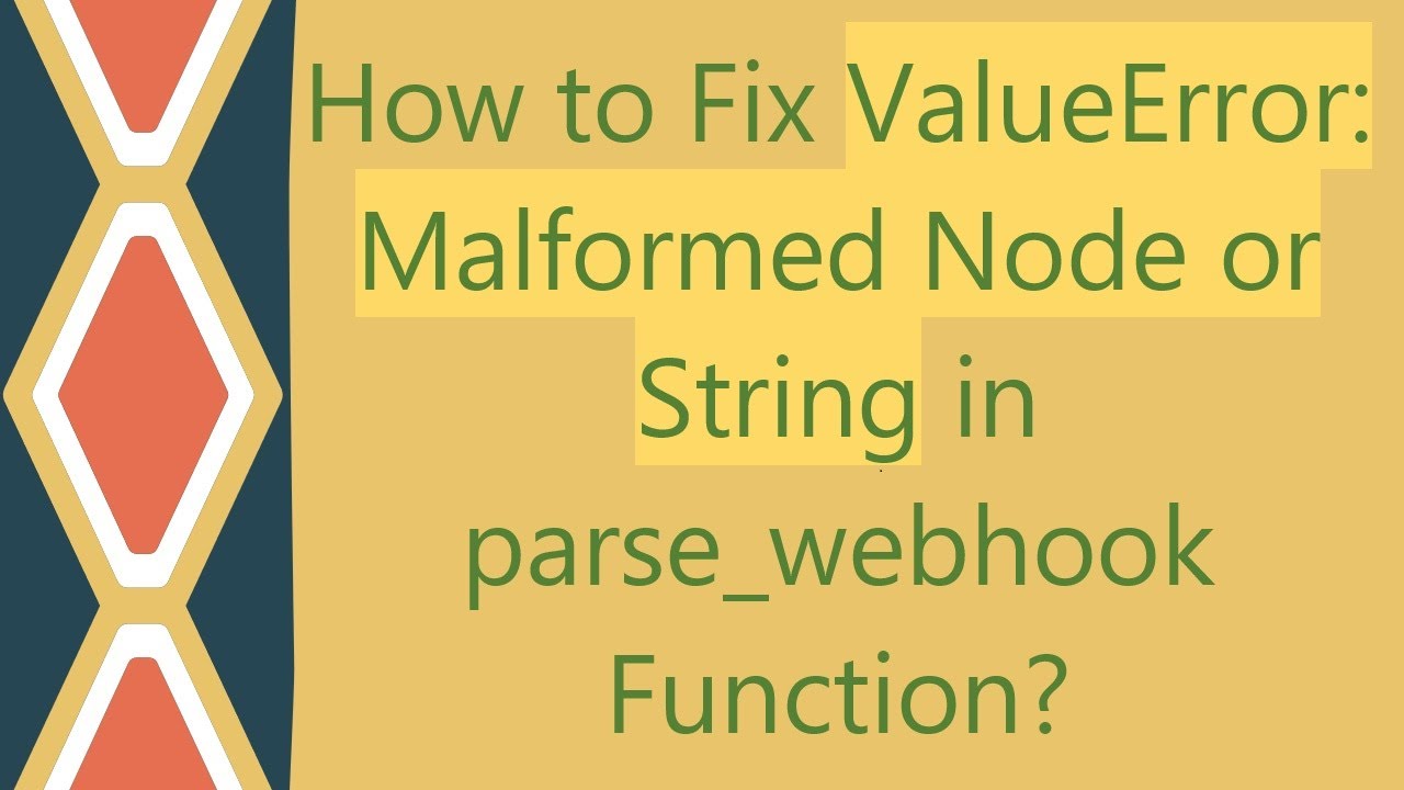 How to Fix ValueError: Malformed Node or String in parse_webhook Function?