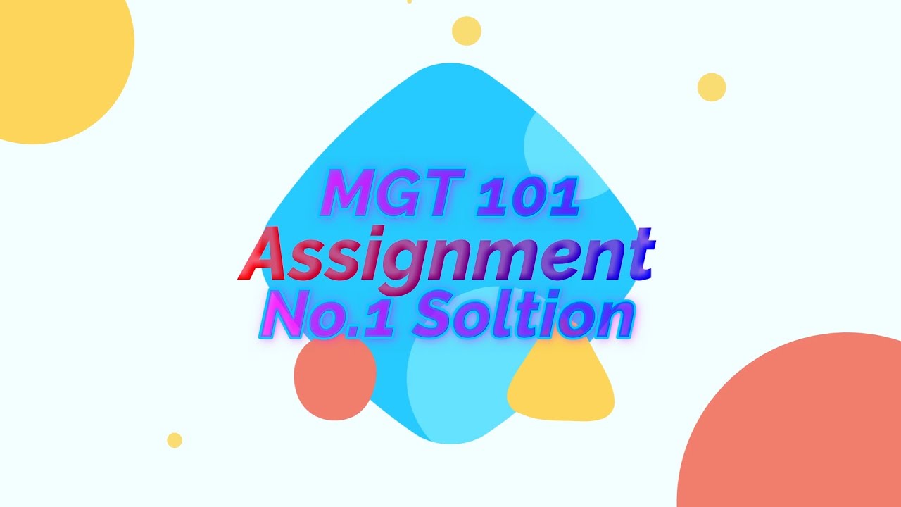 MGT 101 Assignment Solution 2021 |MGT 101|
