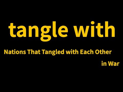 tangle with