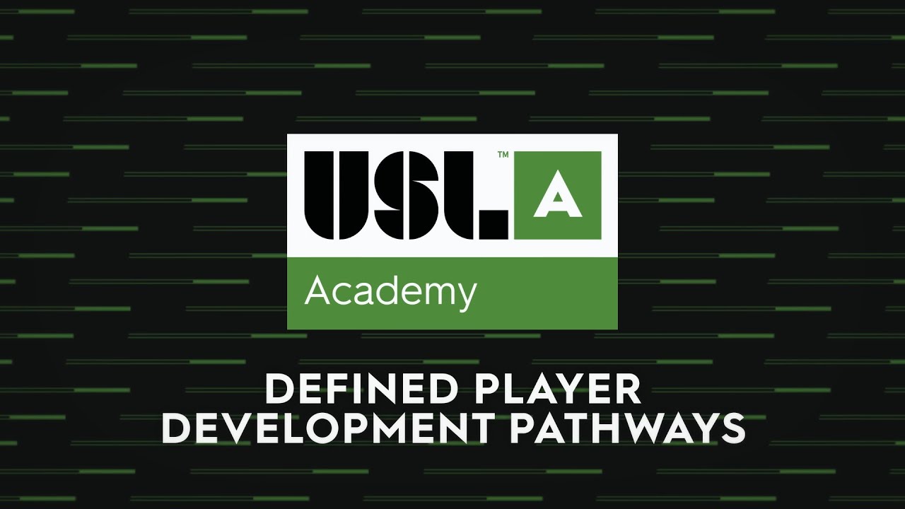 USL Academy - Pathway to Senior Team Soccer: Defined Player Development Pathways
