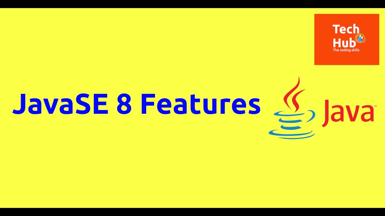 Java SE 8 Features | Java | TechHub