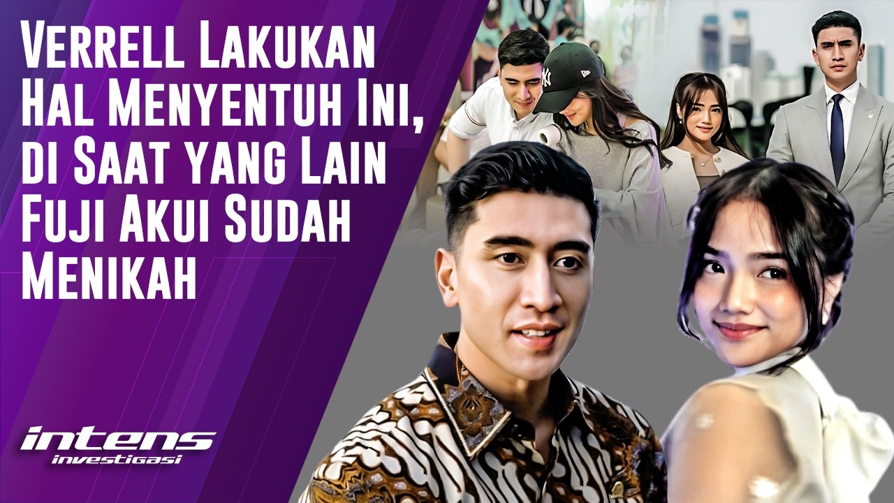 Verrell Lakukan Ini, Disaat Yang Lain Fuji Akui Sudah Nikah | Intens Investigasi | Eps 6453